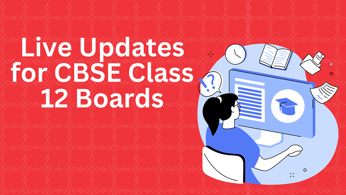Live Updates for CBSE Class 12 Boards | by Oswaal Books | Medium