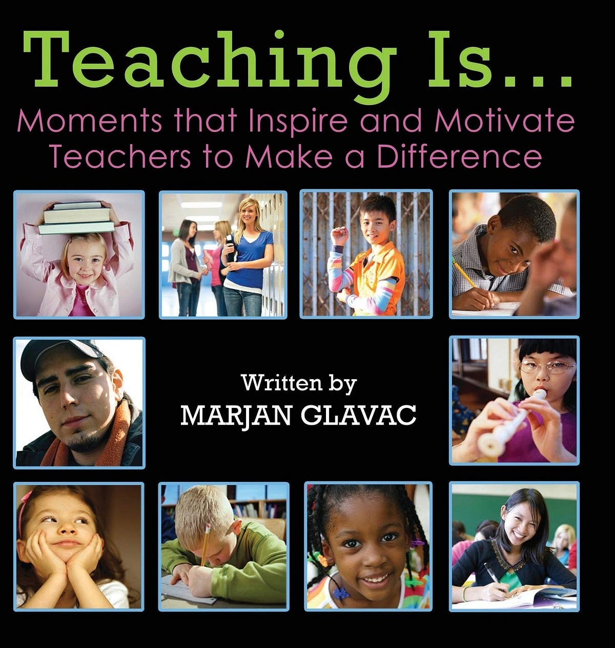 [EBOOK]-Teaching Is…: Moments that inspire and Motivate Teachers to ...