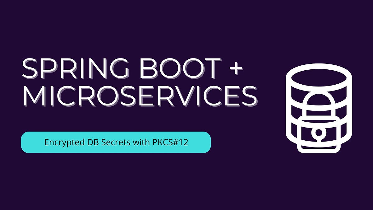 How I Secured Database Credentials in a Spring Boot Microservices ...