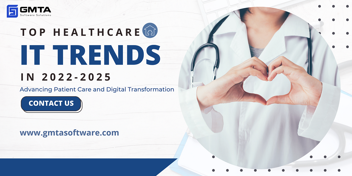 Top Healthcare IT Trends in 2022–2025: Advancing Patient Care and Digital Transformation | by ...