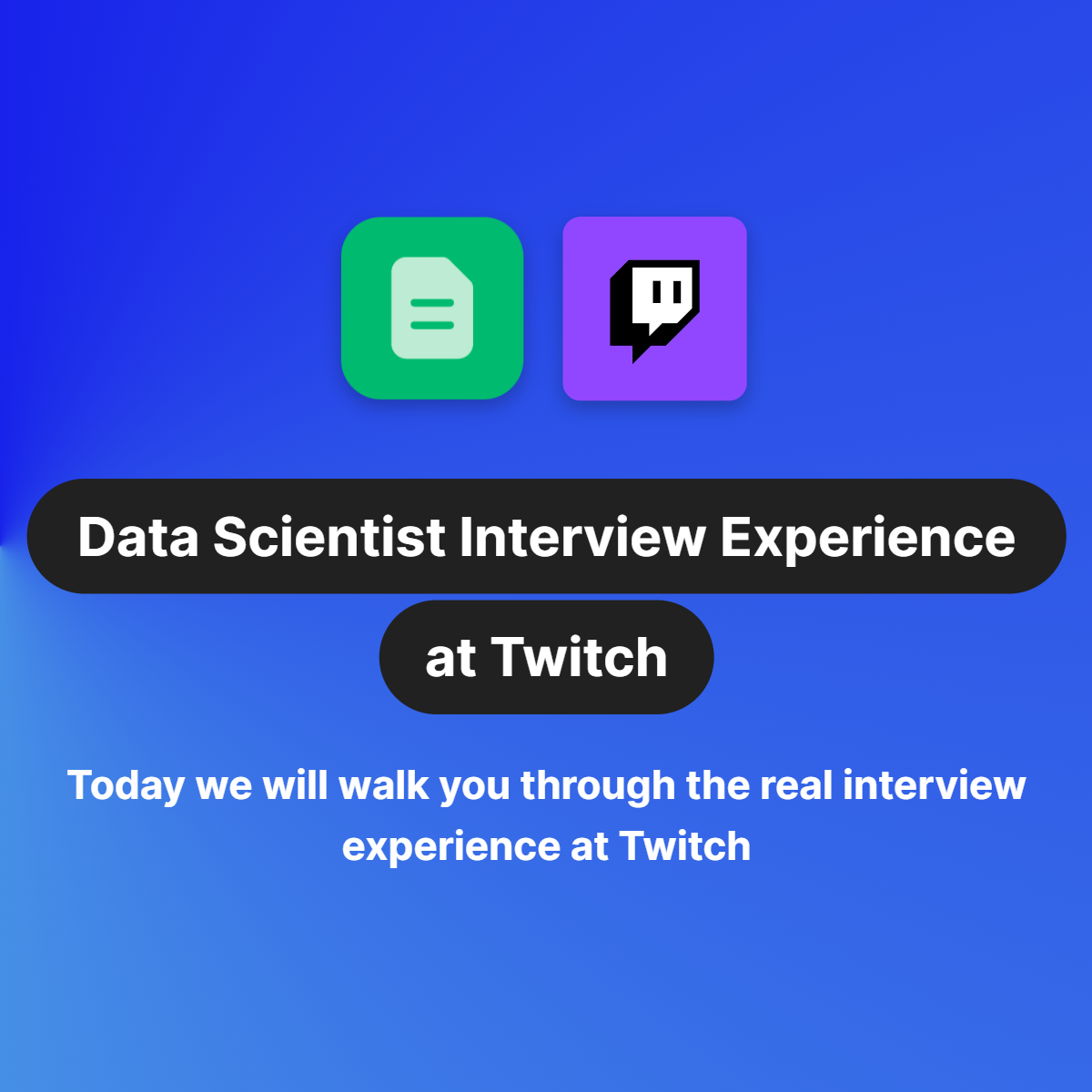 My Data Scientist Interview Experience at Twitch December 2023 | by ...
