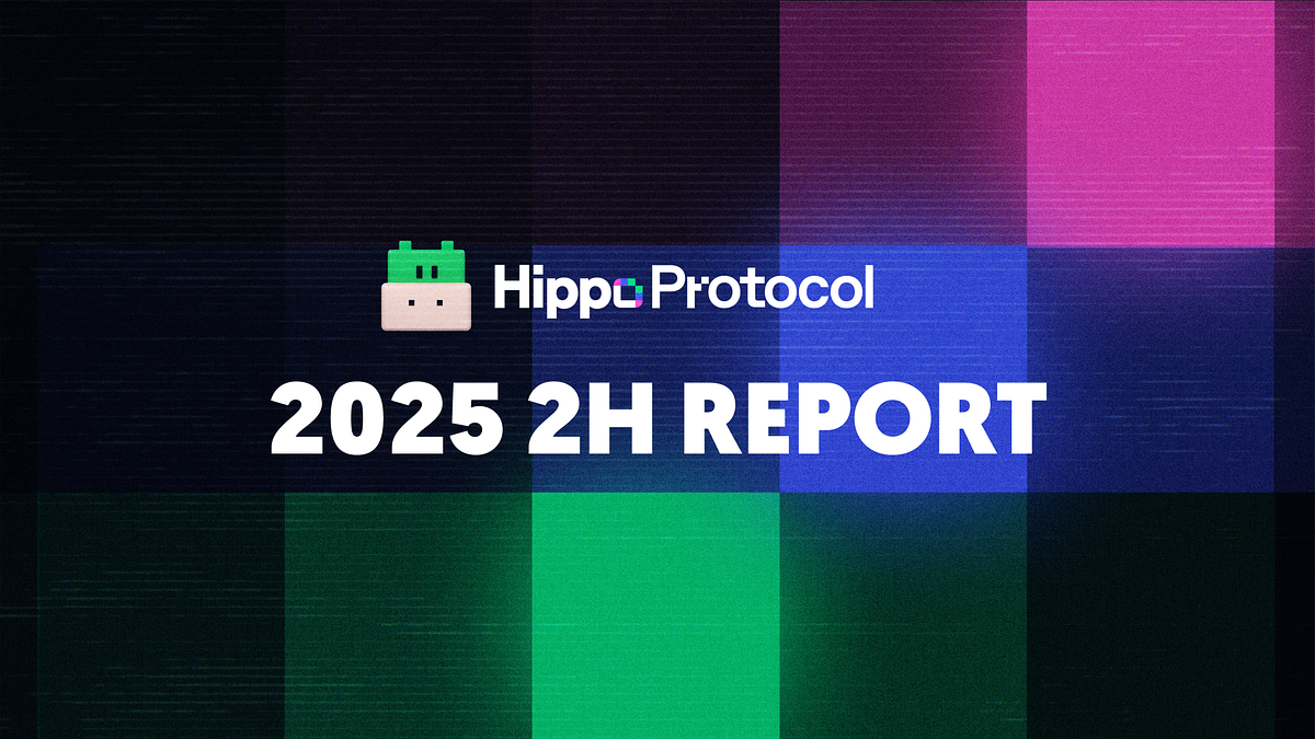 Hippo Protocol Second-half Report 2025 | by Hippo Protocol Official | Jan, 2026 | Medium