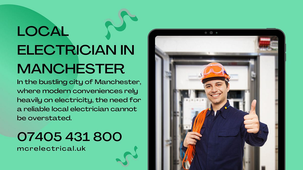 Choosing the Right Local Electrician in Manchester: A Comprehensive ...
