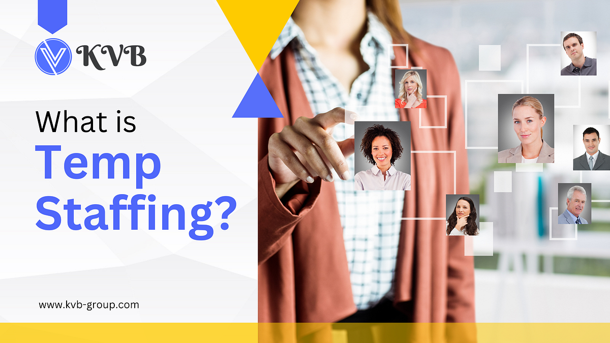 Understand About Temp Staffing - KVB Staffing Solutions - Medium