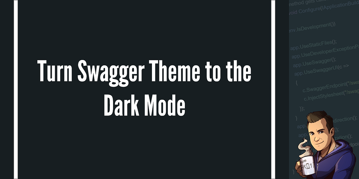 Turn Swagger Theme to the Dark Mode | by Romans Pokrovskis | Medium