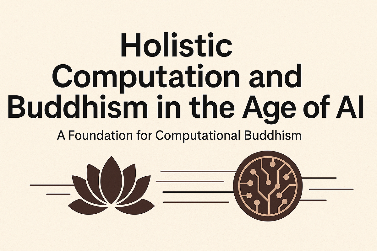 Holistic Computation and Buddhism in the Age of AI | by Dr. Alex Liu, a thought leader in data ...