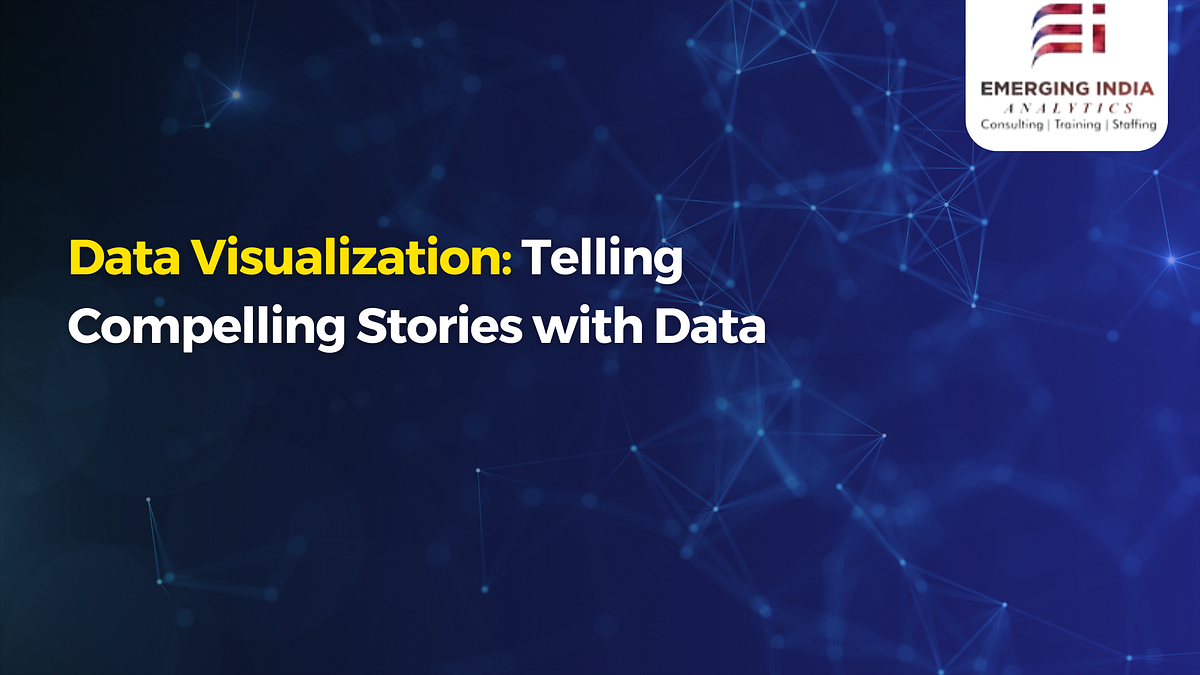 Data Visualization: Telling Compelling Stories with Data | by Emerging ...