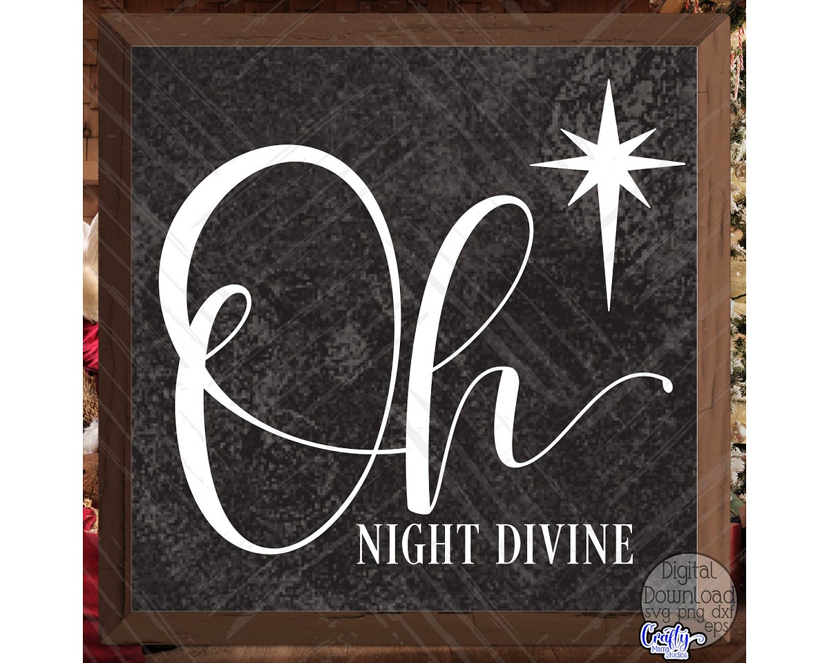Oh Night Divine Svg, Christian Christmas Sign Svg Files, Christian ...