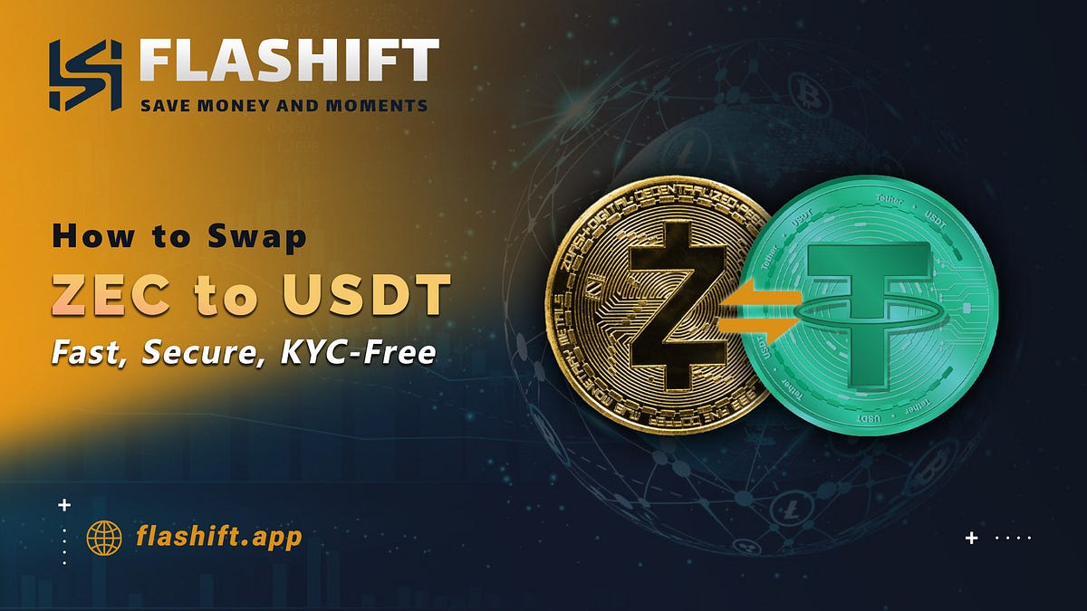 How to Swap ZEC to USDT (Zcash to Tether) Without KYC? Instantly Swap with Flashift | by ...