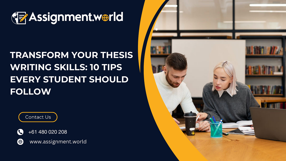 Transform Your Thesis Writing Skills: 10 Tips Every Student Should ...