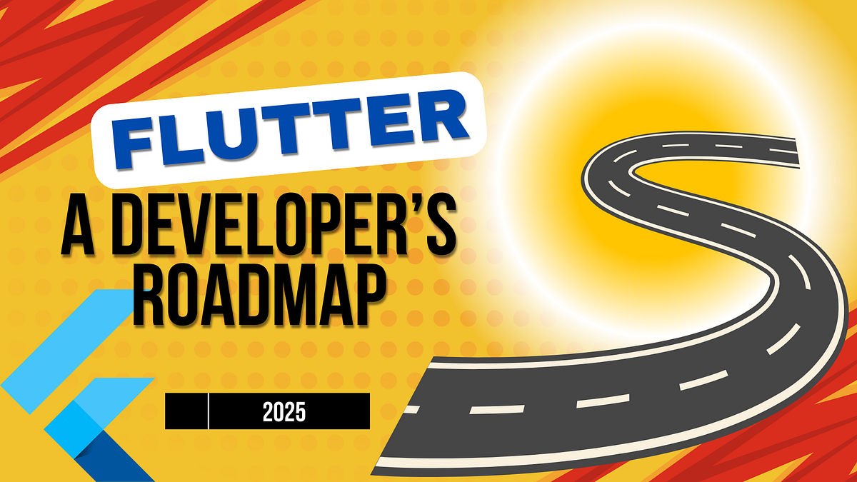 Getting Started with Flutter in 2025: A Developer’s Roadmap | by Md. Nahid Hossain | Jun, 2025 ...