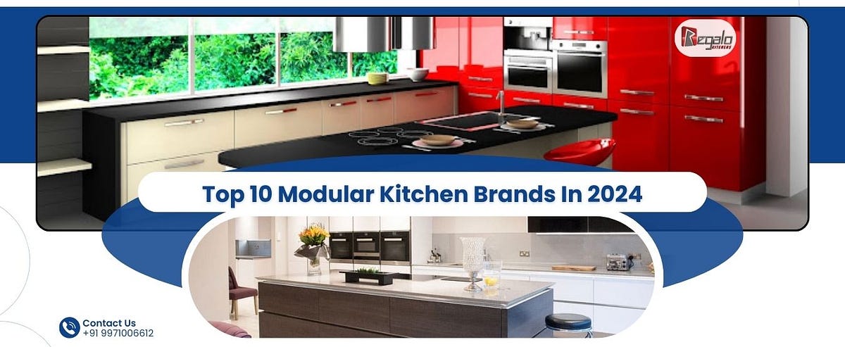 Top 10 Modular Kitchen Brands In 2024 - Regalokitchen9988 - Medium