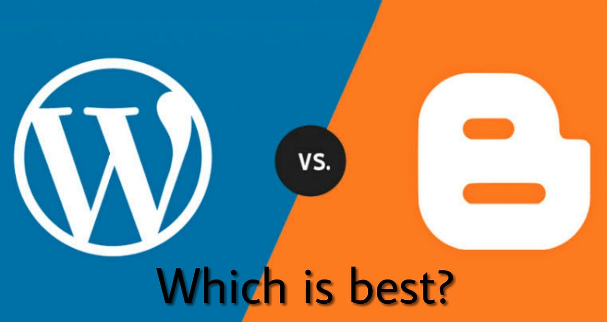 Wordpress or Blogger; which is better? | by Zulkaif Riaz | Medium