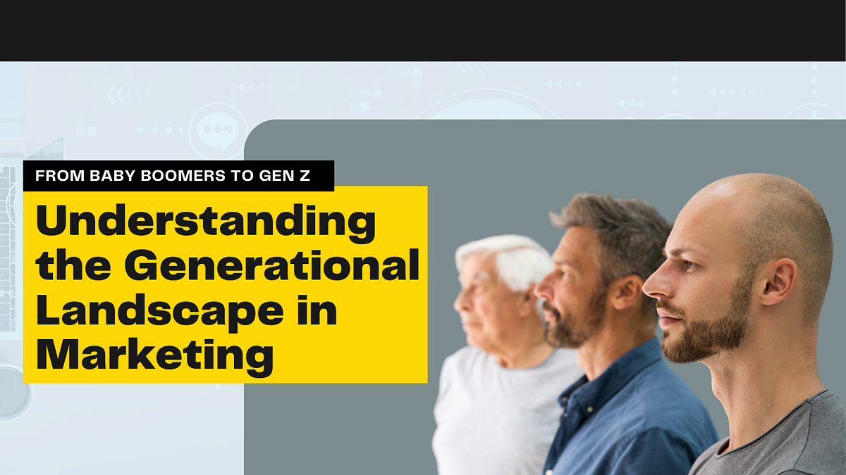 From Baby Boomers to Gen Z: Understanding the Generational Landscape in ...