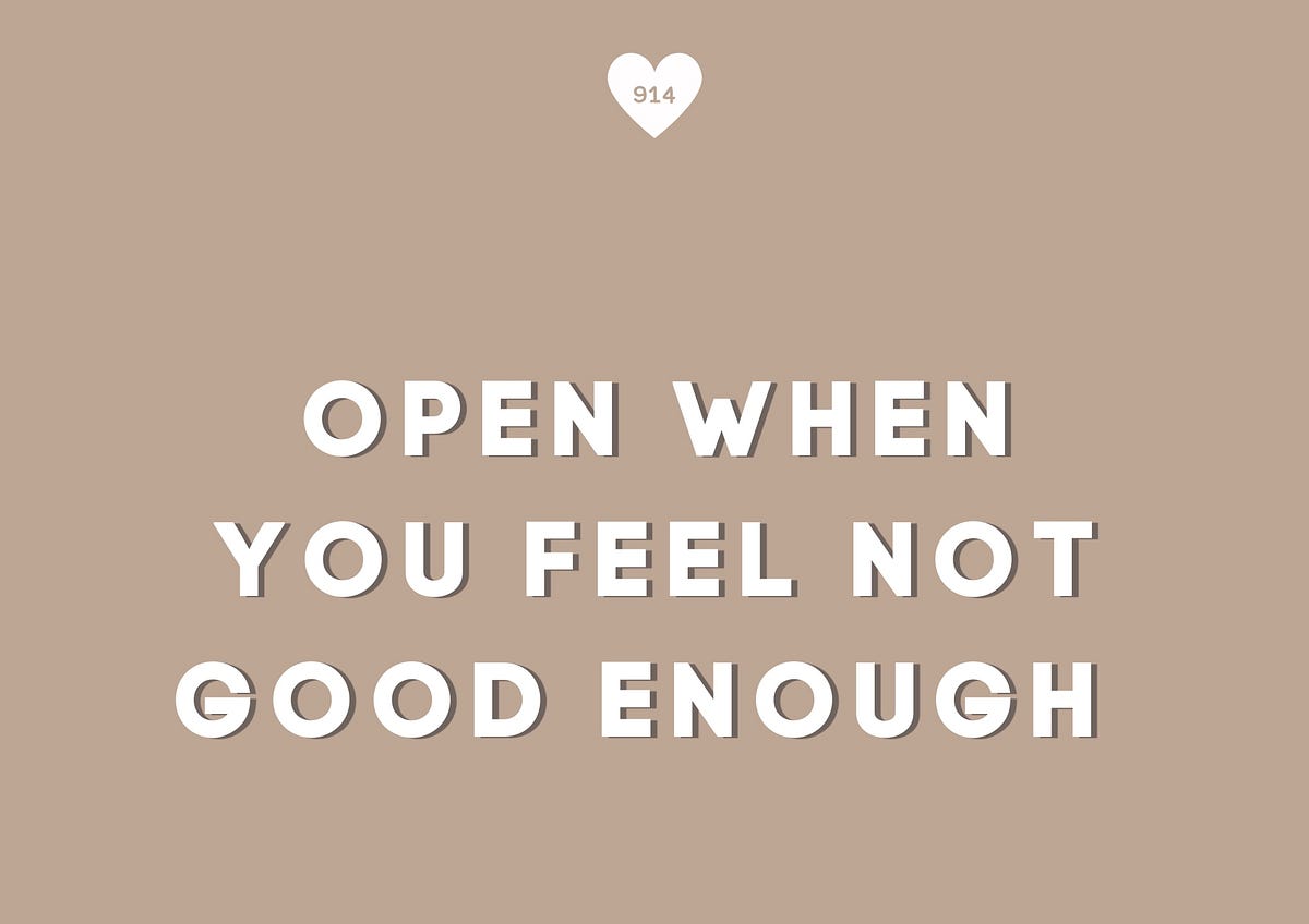 open when you feel not good enough | by 914 | Medium