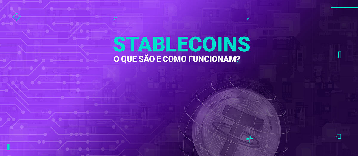 Stablecoins: o que são e como funcionam? | by PeerBR | Medium