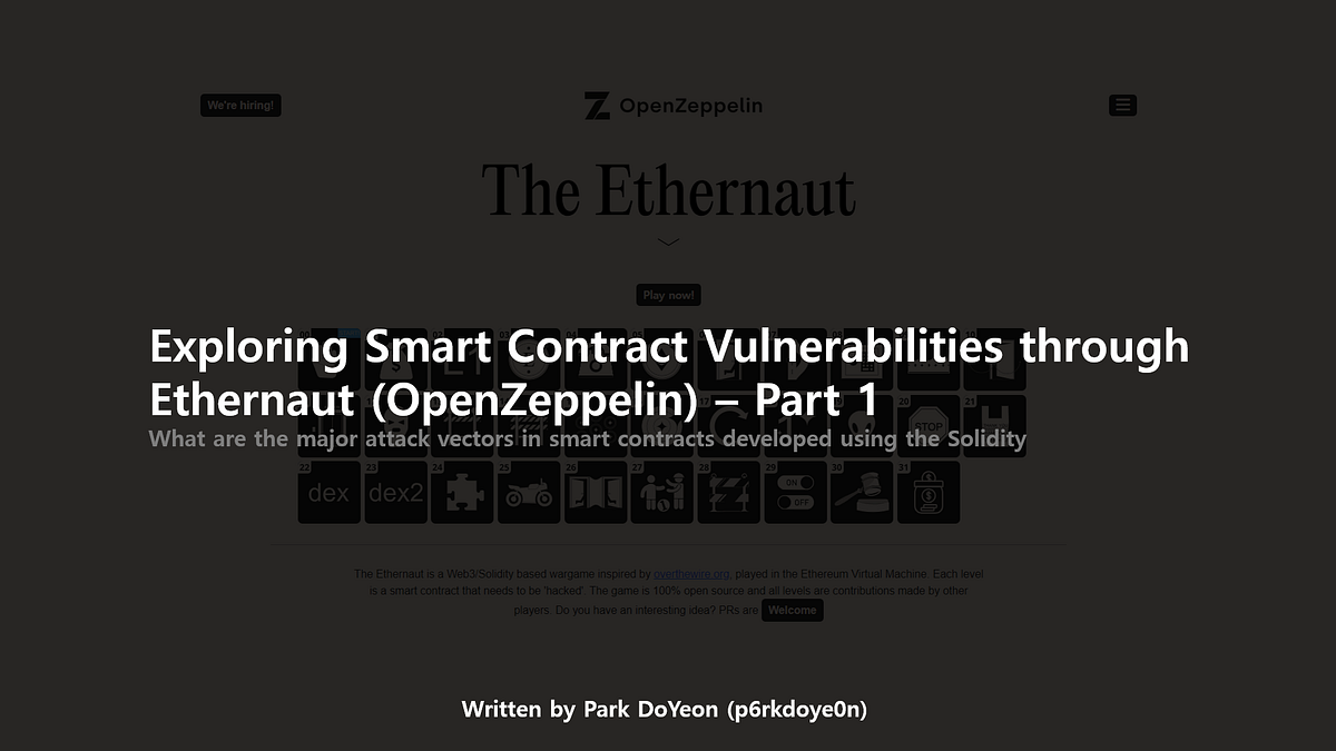 Exploring Smart Contract Vulnerabilities through Ethernaut (OpenZeppelin) — Part 1 | p6rkdoye0n