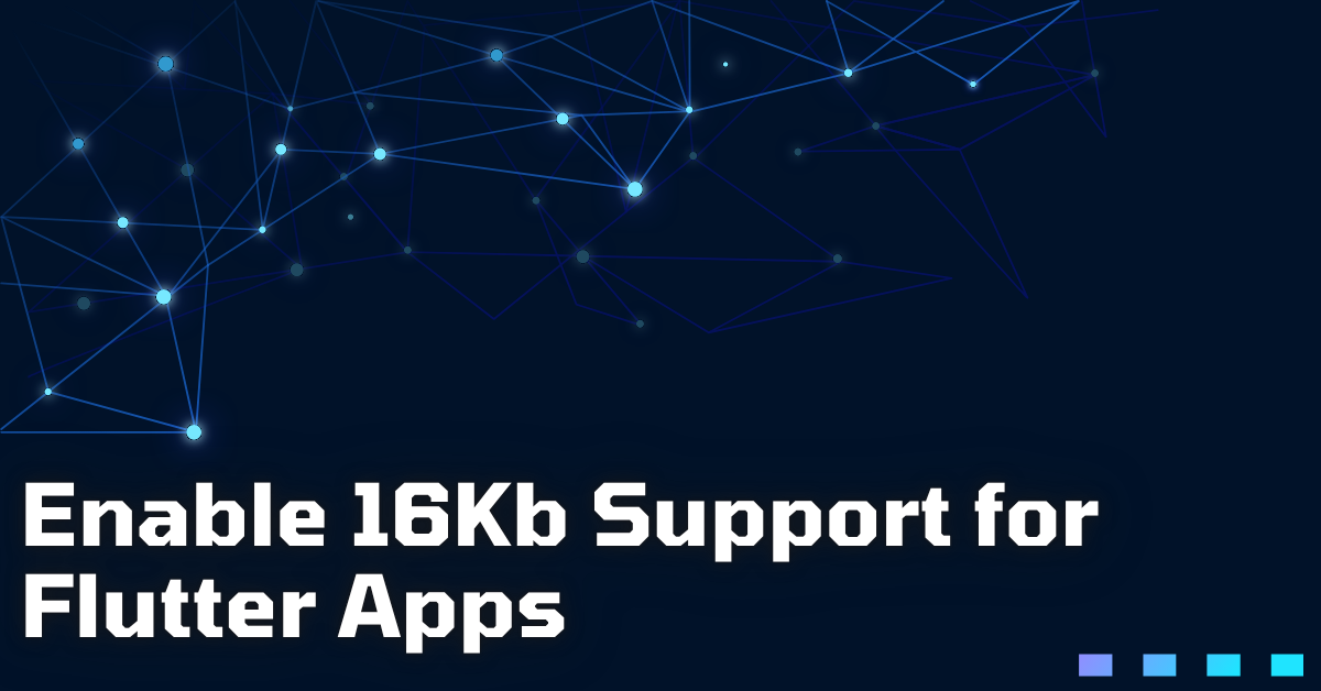 Enable 16Kb Support for Flutter Apps | by Mustafa Tahir | Oct, 2025 | Medium