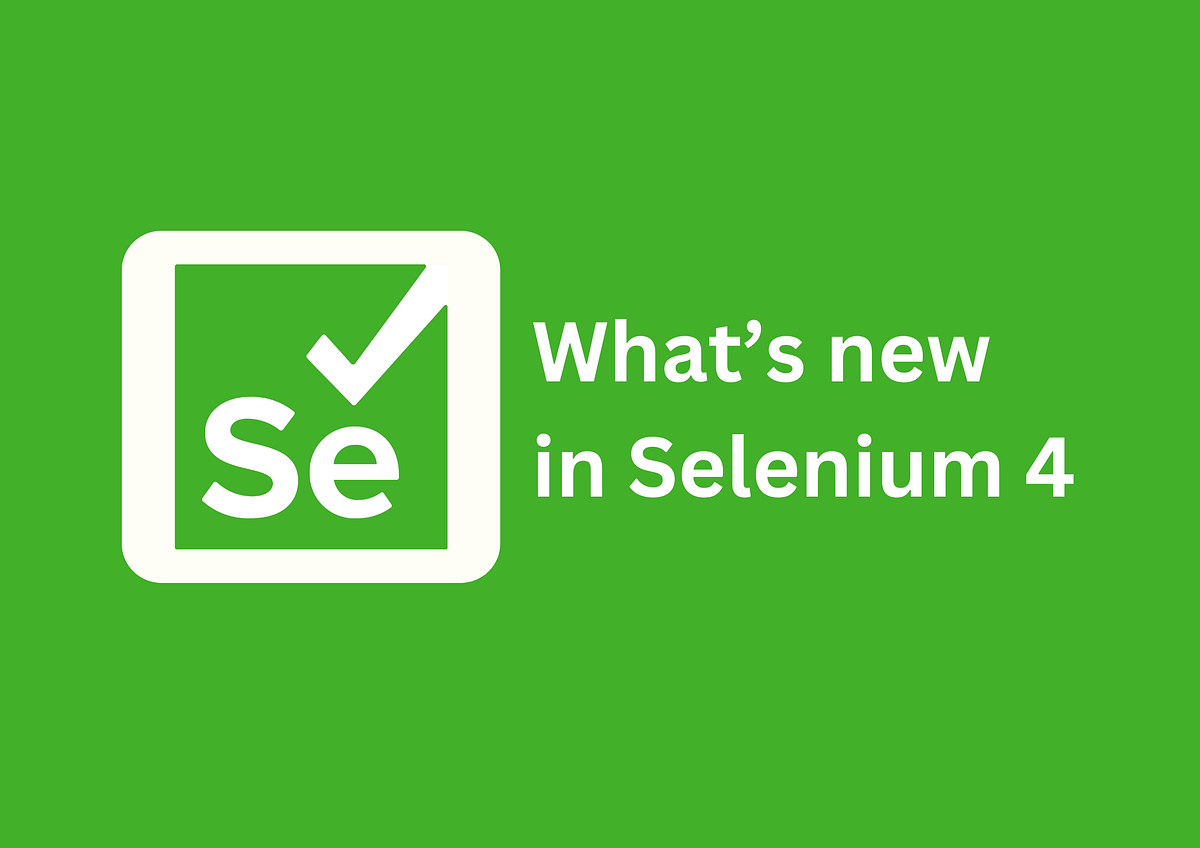 Selenium 4 — Five mind-blowing features that will just make you go Wow ...