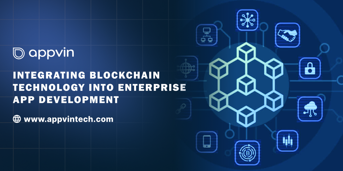 Integrating Blockchain Technology into Enterprise App Development | by AppVin Technologies | May ...