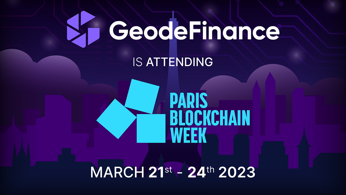 Geode Heads to Paris Blockchain Week 2023 | by Geode Finance | Geode Finance | Medium