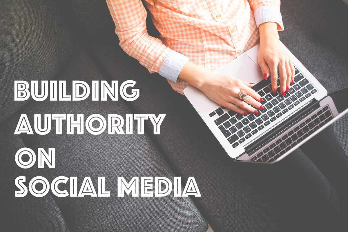 How to build Authority on social media | by Anup ghimire | Medium