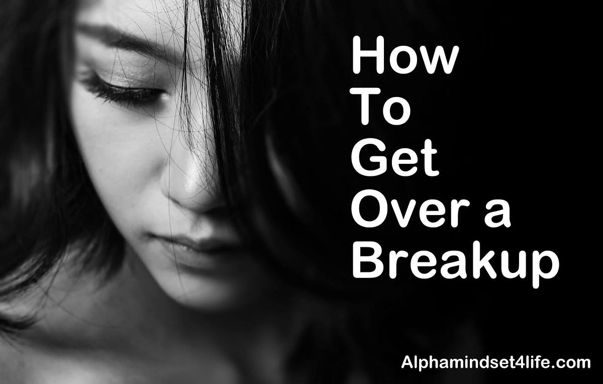 How to Get Over a Breakup: 9 Tips to Heal a Broken Heart | by Ramankmr ...