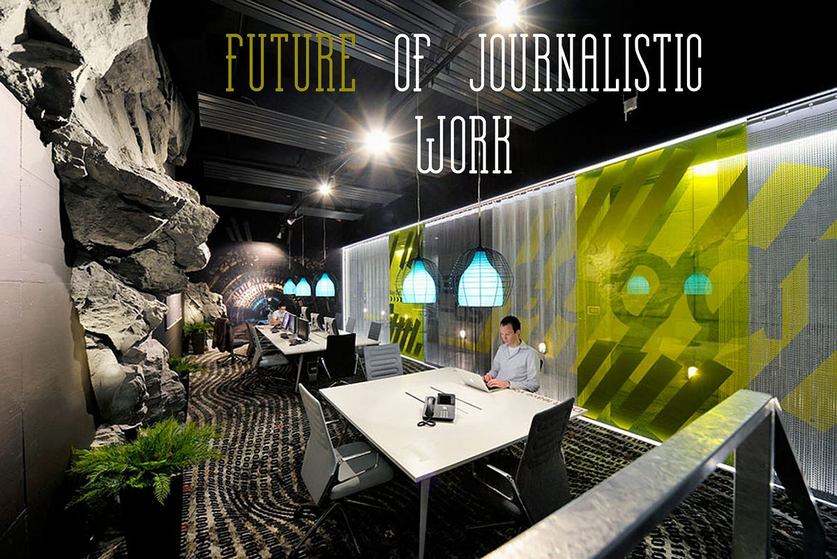 Future of journalistic work. Every day a lot of journalists and… | by ...