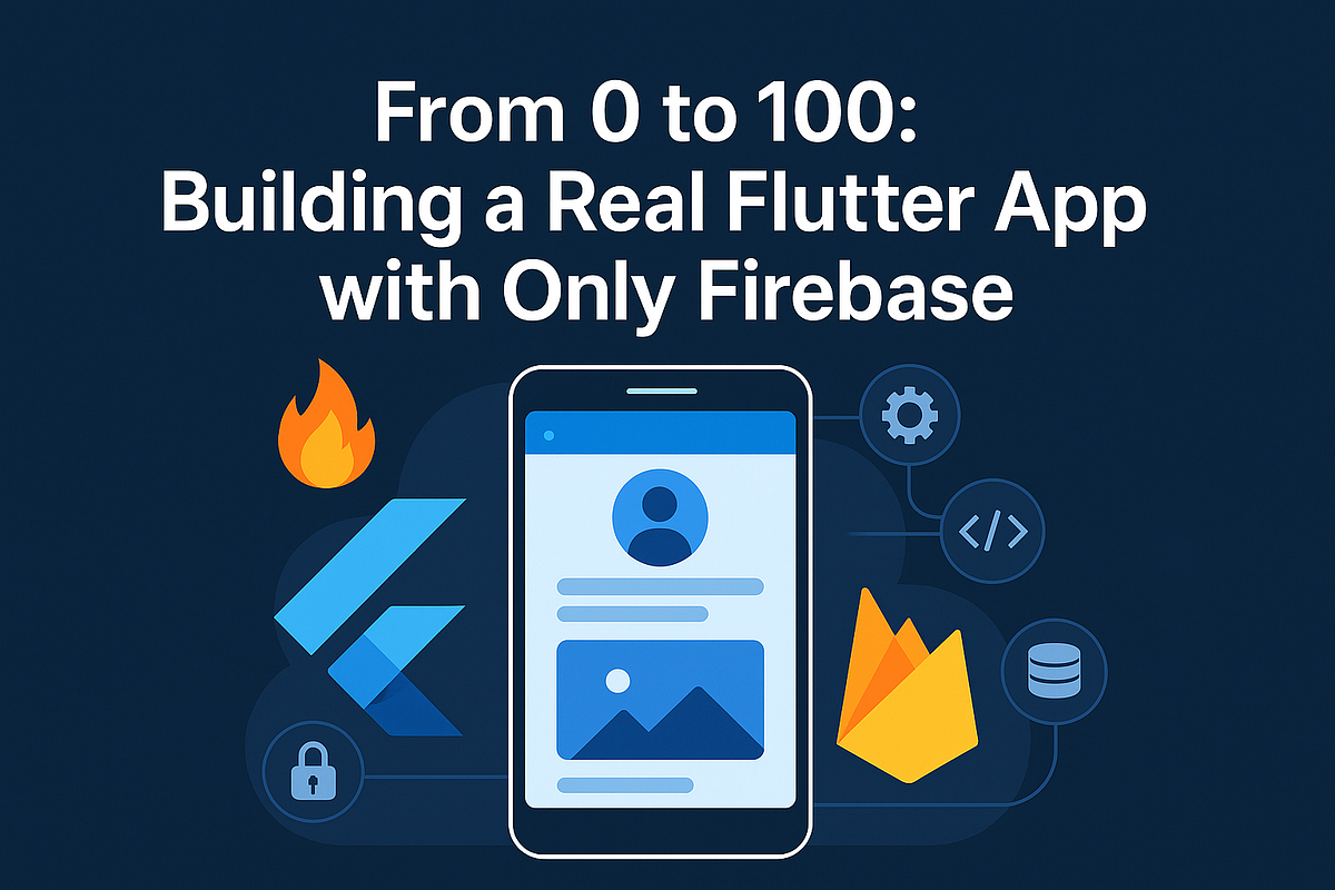 🔥 Build a Complete Flutter App with Only Firebase (2025 Guide) – No Backend Needed | Medium