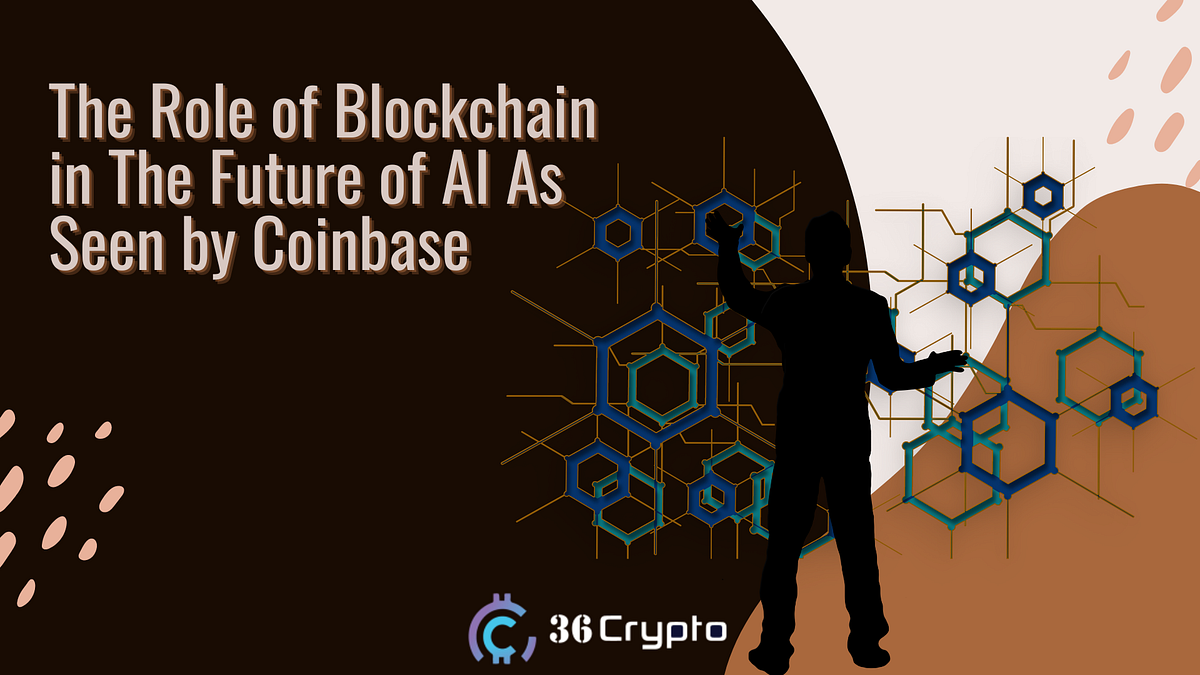 The Role of Blockchain in The Future of AI As Seen by Coinbase | by ...