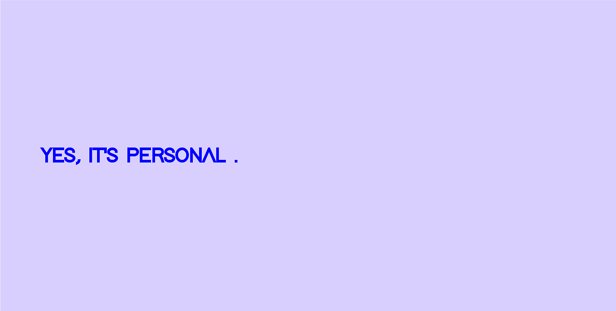 Yes, it’s personal.. It’s always been personal. It was never… | by ...
