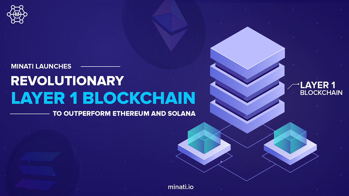 Minati Launches Revolutionary Layer 1 Blockchain to Outperform Ethereum ...