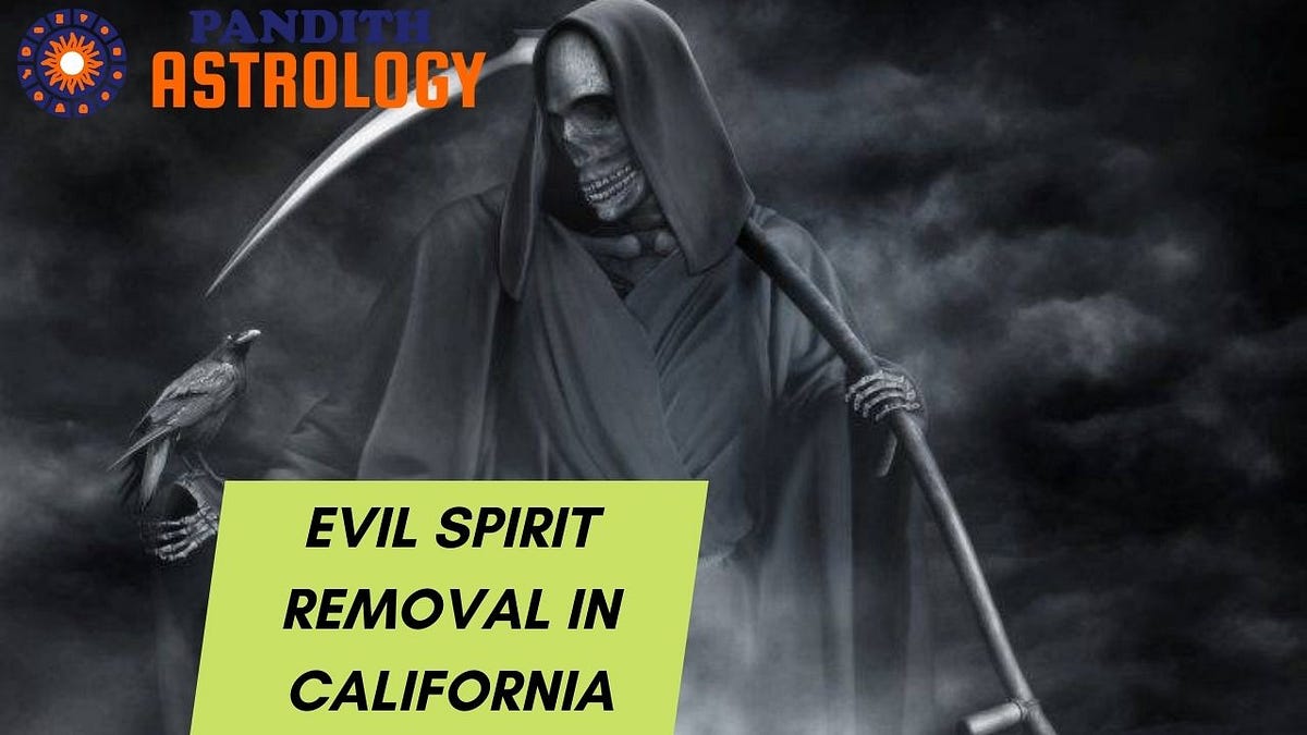 Best Evil Spirit Removal In California - nadish astrology - Medium