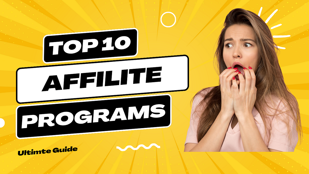 Maximizing Your Earnings: The Ultimate Guide to the Top 10 Affiliate ...