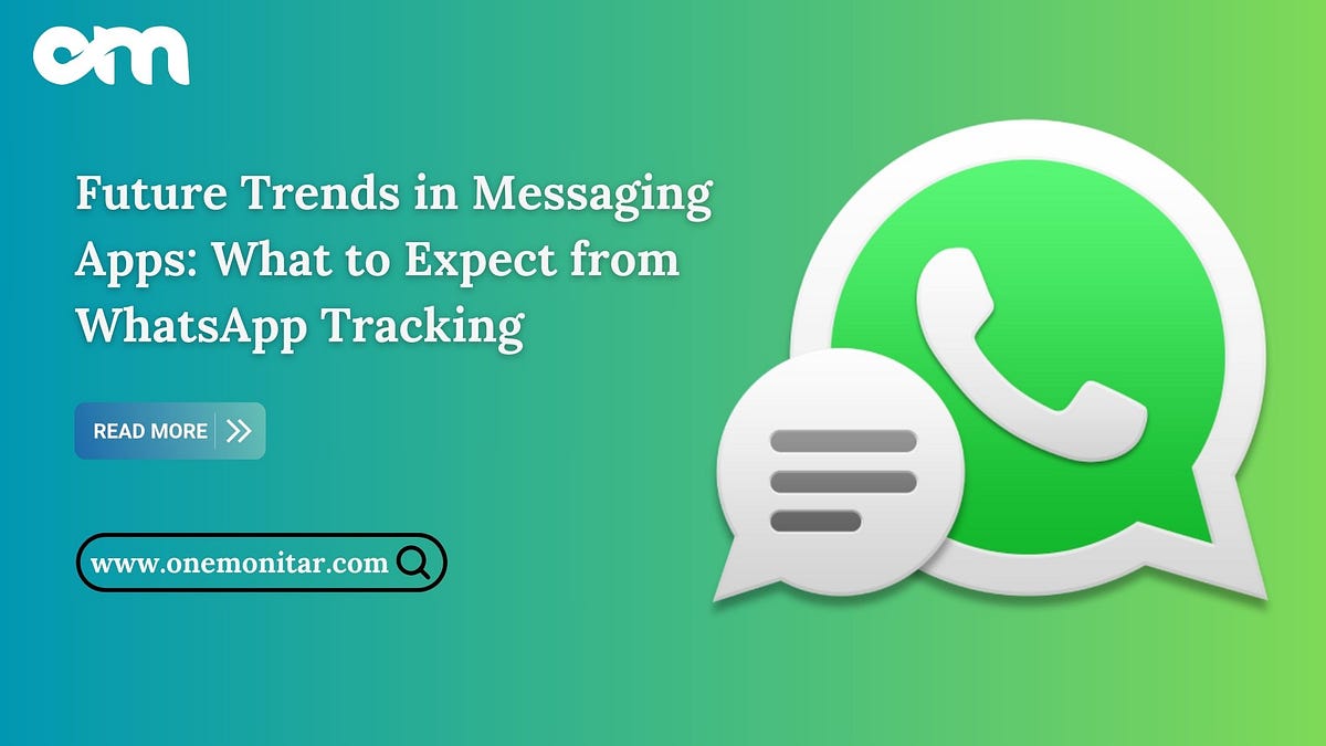 Future Trends in Messaging Apps: What to Expect from WhatsApp Tracking ...