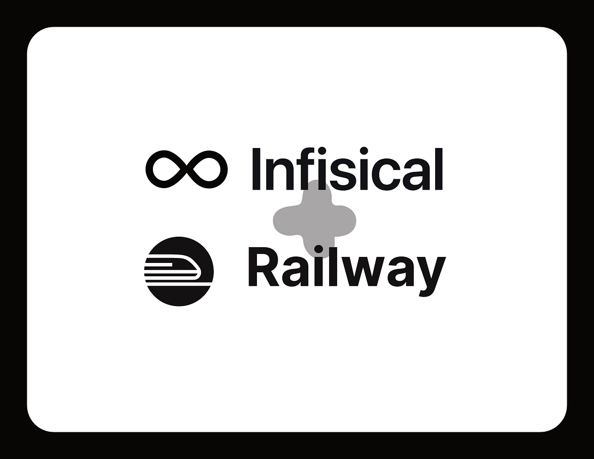 Self-host Infisical on Railway. In this Guide, we will self-host… | by Zvi Karp | Medium