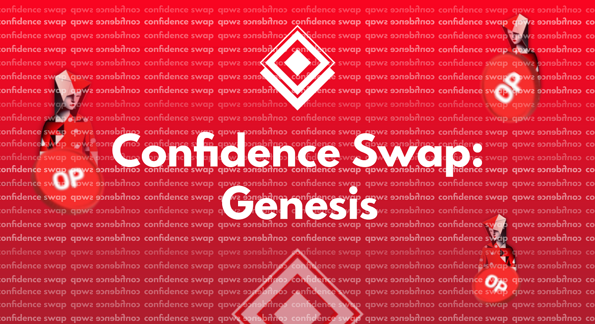 Confidence Swap: Genesis. AMM and Yield Farm built on Optimism | by ...