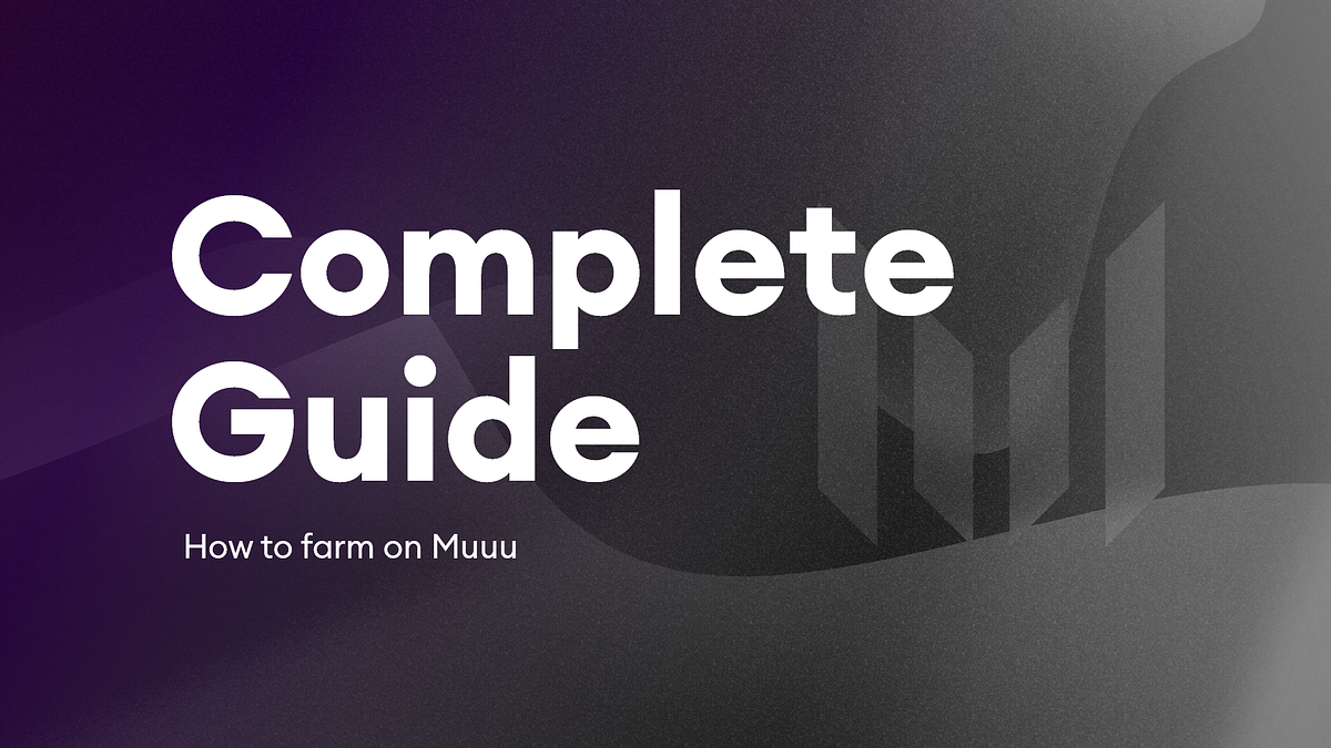 Complete guide — How to farm on Muuu | by Muuu Finance | Medium