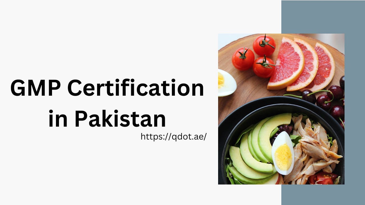 Ensuring Consistency: The Role of GMP Certification in Pakistan’s ...