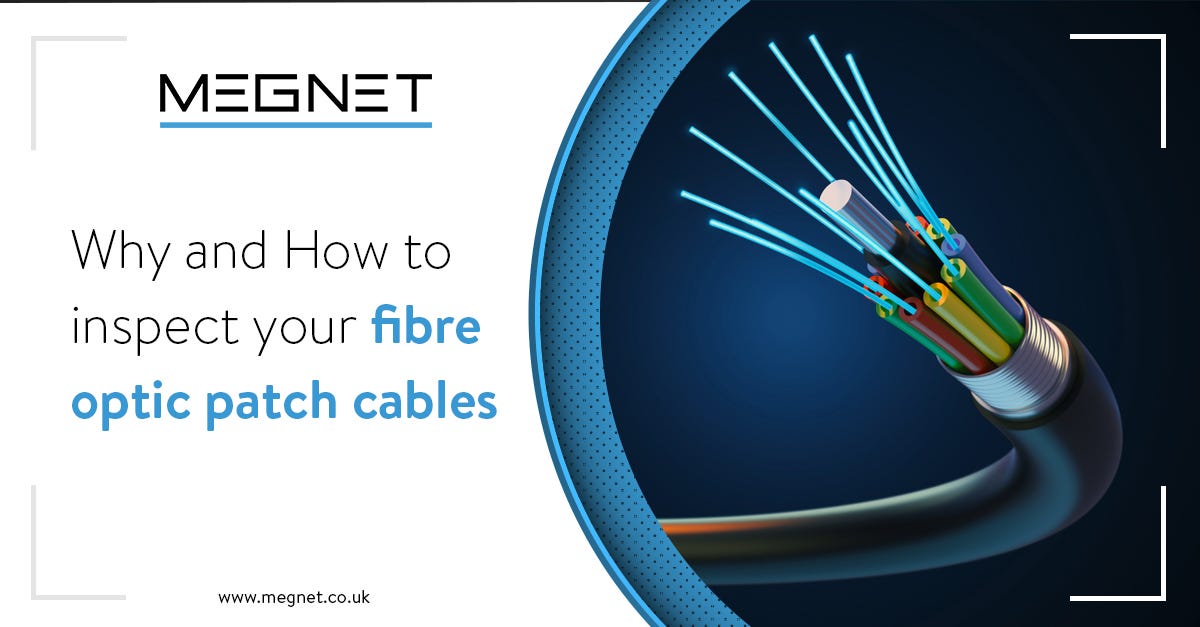 Why and How to inspect your Fibre Optic Patch Cables? | by Megnet ...