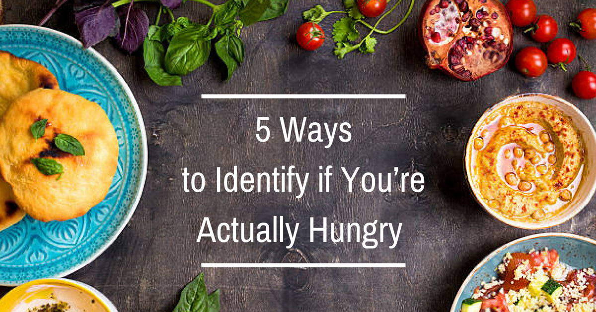 5 Ways to Identify if You’re Actually Hungry | by TNT Health & Fitness ...