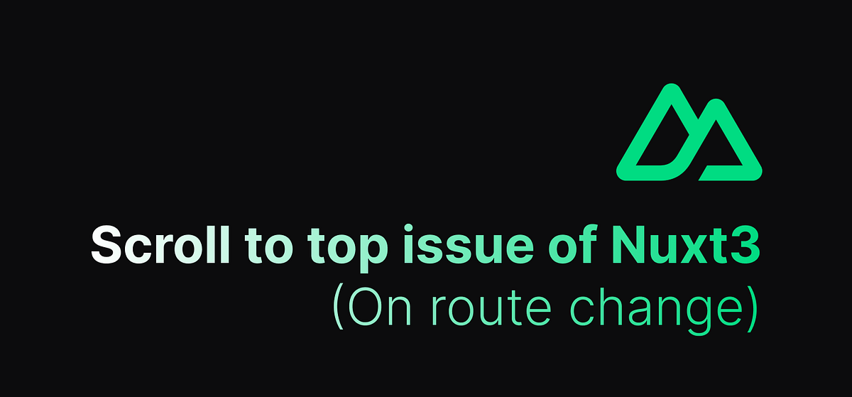 Nuxt 3 scroll to top by default issue | by Nandini Joshi | Medium