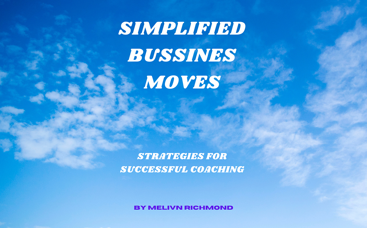 SIMPLIFIED BUSINESS MOVES.. STRATEGIES FOR SUCCESSFUL COACHING | by ...