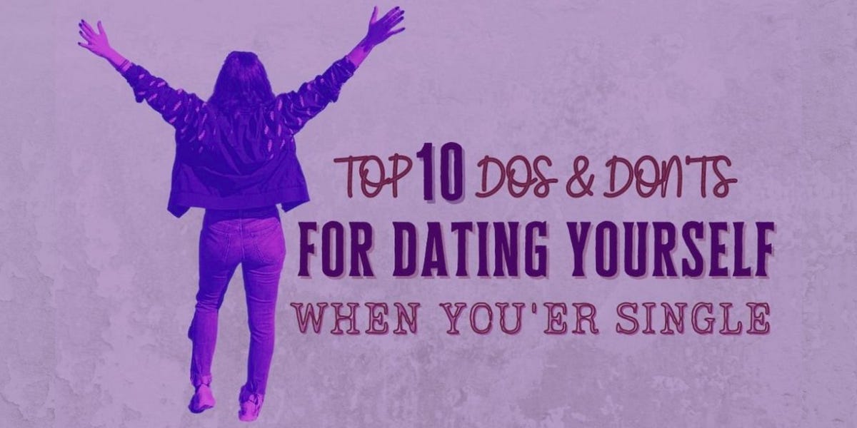 Dos and Don’ts of Dating Yourself | by Michal Lehman | Medium