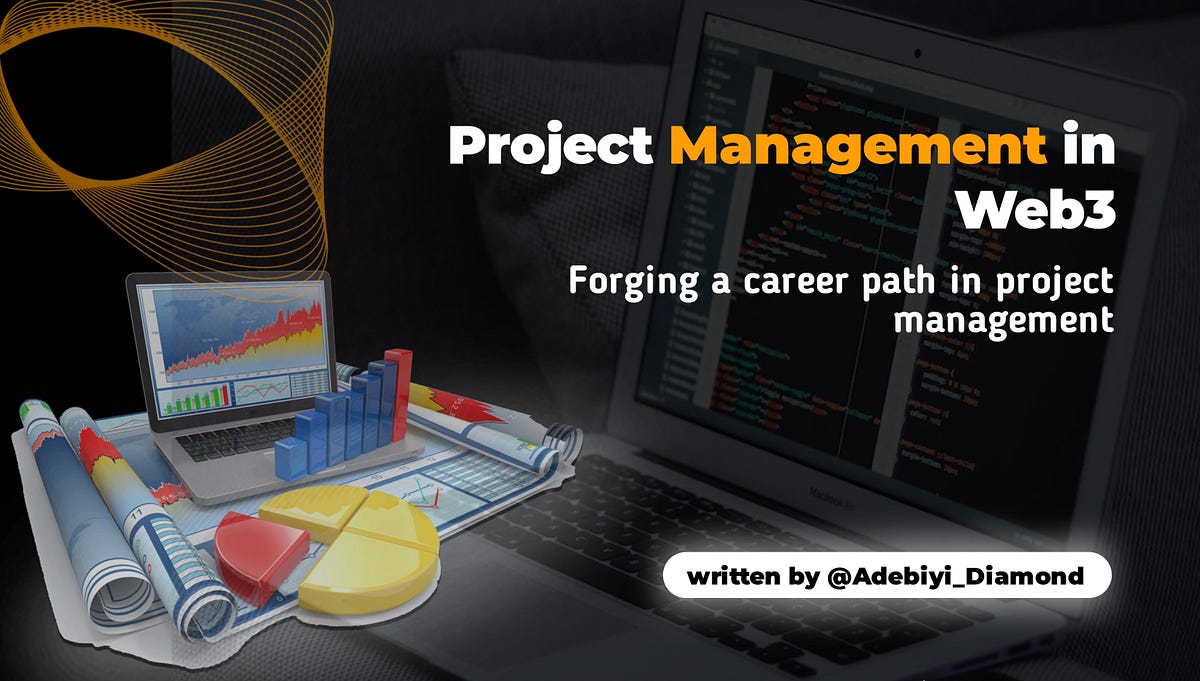 Introduction to project management in web3 | by DiamondTemmy | Medium