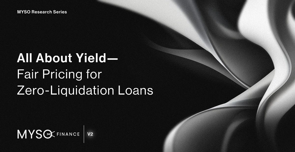 All About Yield — Fair Pricing for Zero-Liquidation Loans | by Denis ...