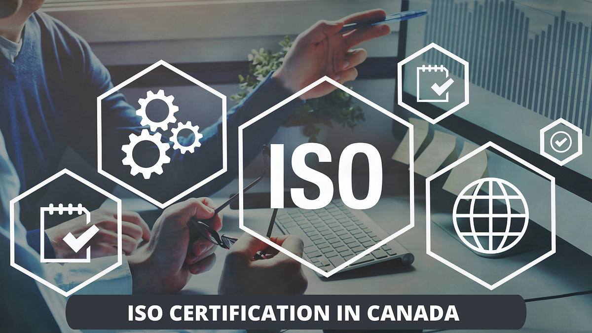 What is the Importance of ISO Certification in Canada | by karthik ...