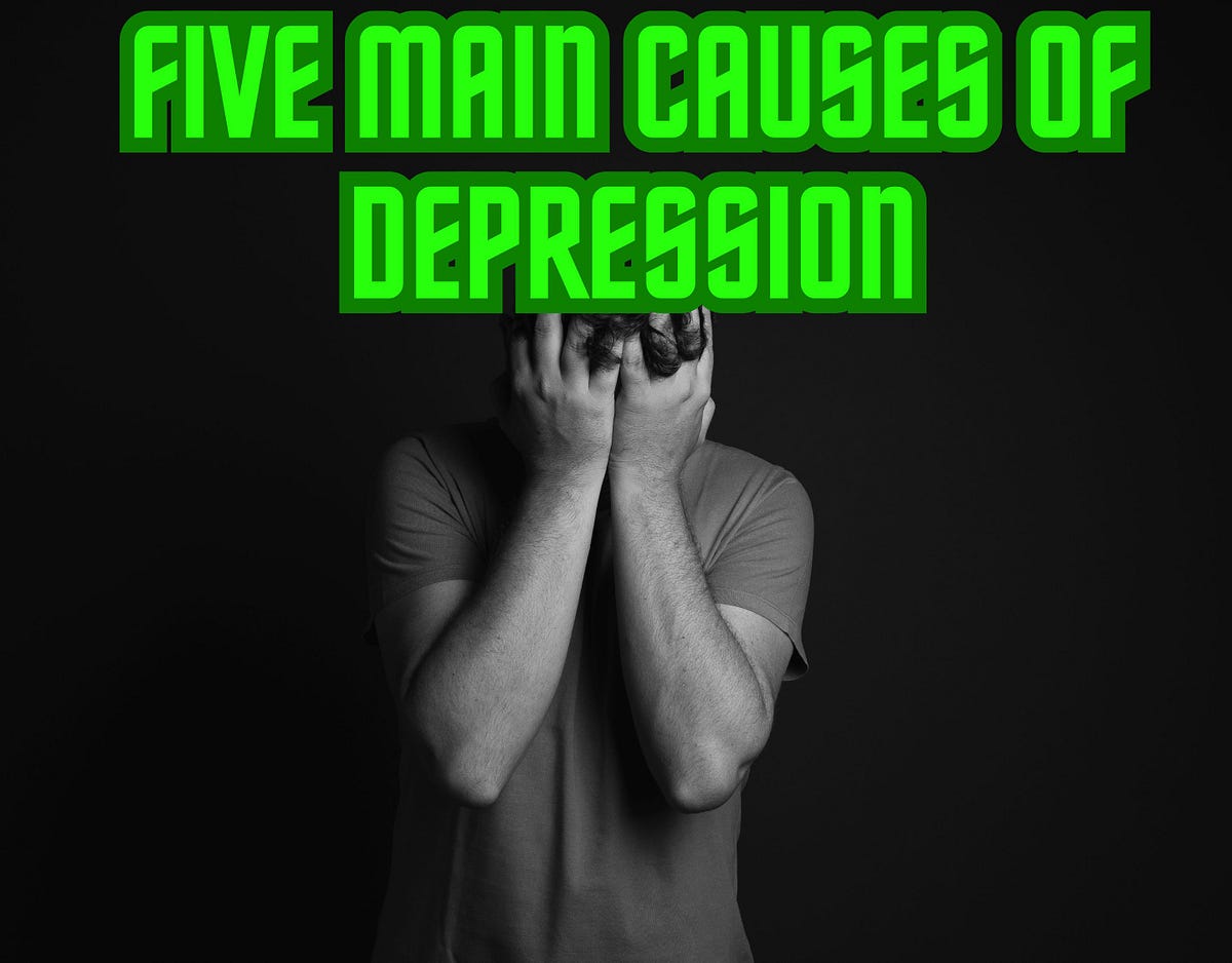 Five Main Causes of Depression. Depression is a common mental health ...