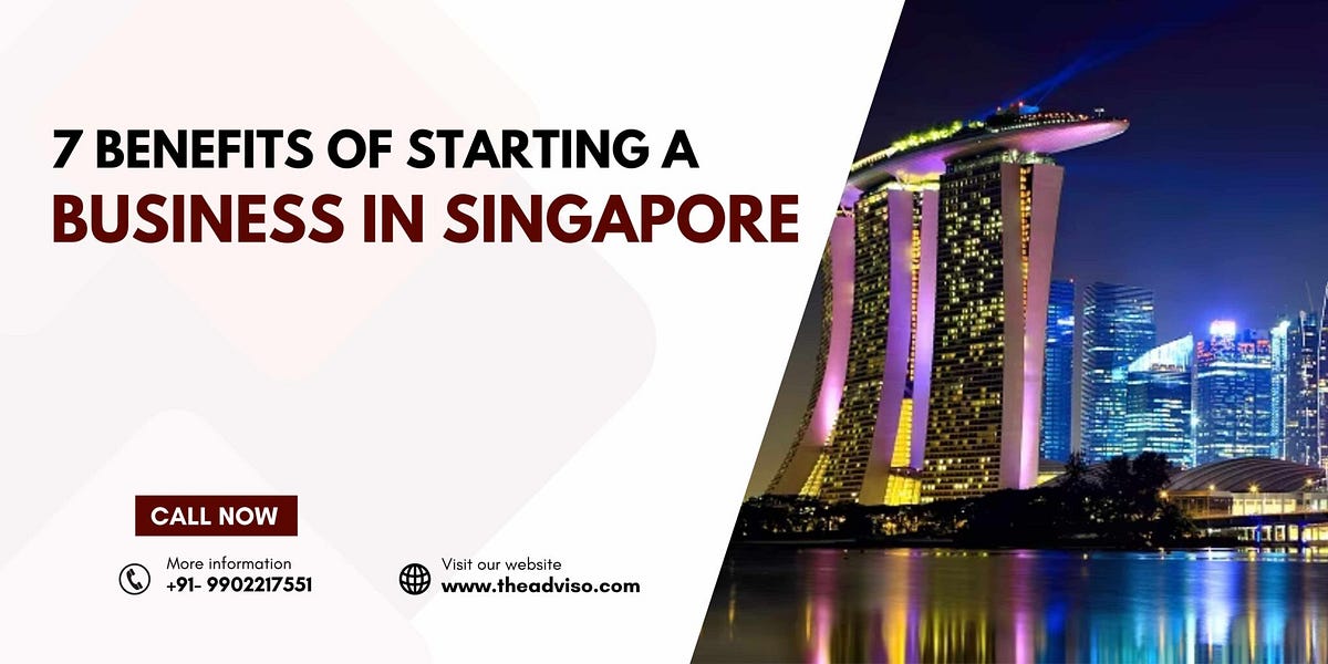 7 Benefits Of Starting A Business In Singapore | by Adviso | Medium