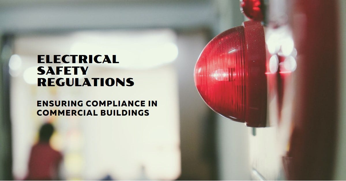 How to Ensure Compliance with Electrical Safety Regulations in Your ...